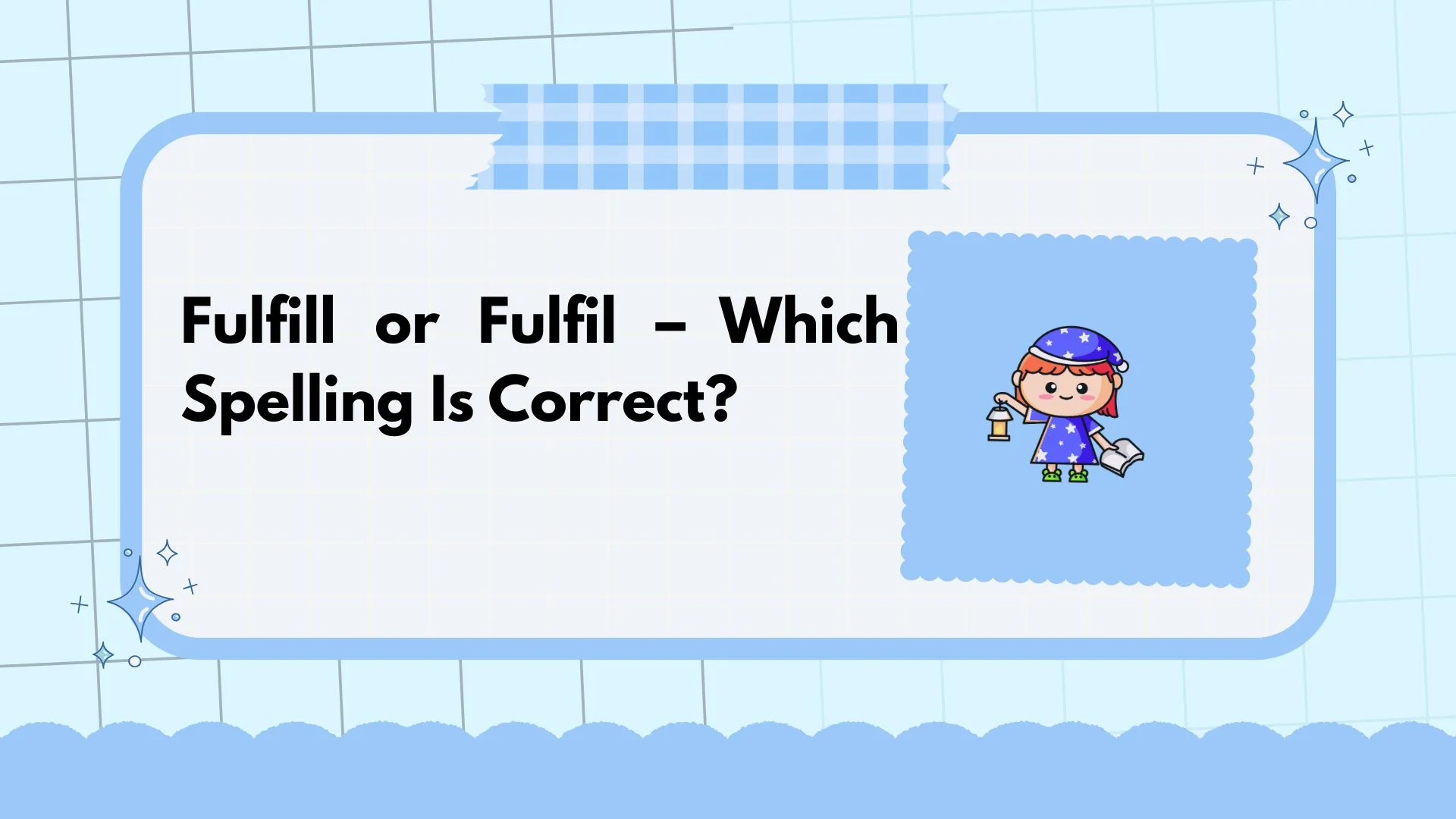 Fulfill or Fulfil – Which Spelling Is Correct? - GrammarPathway.com